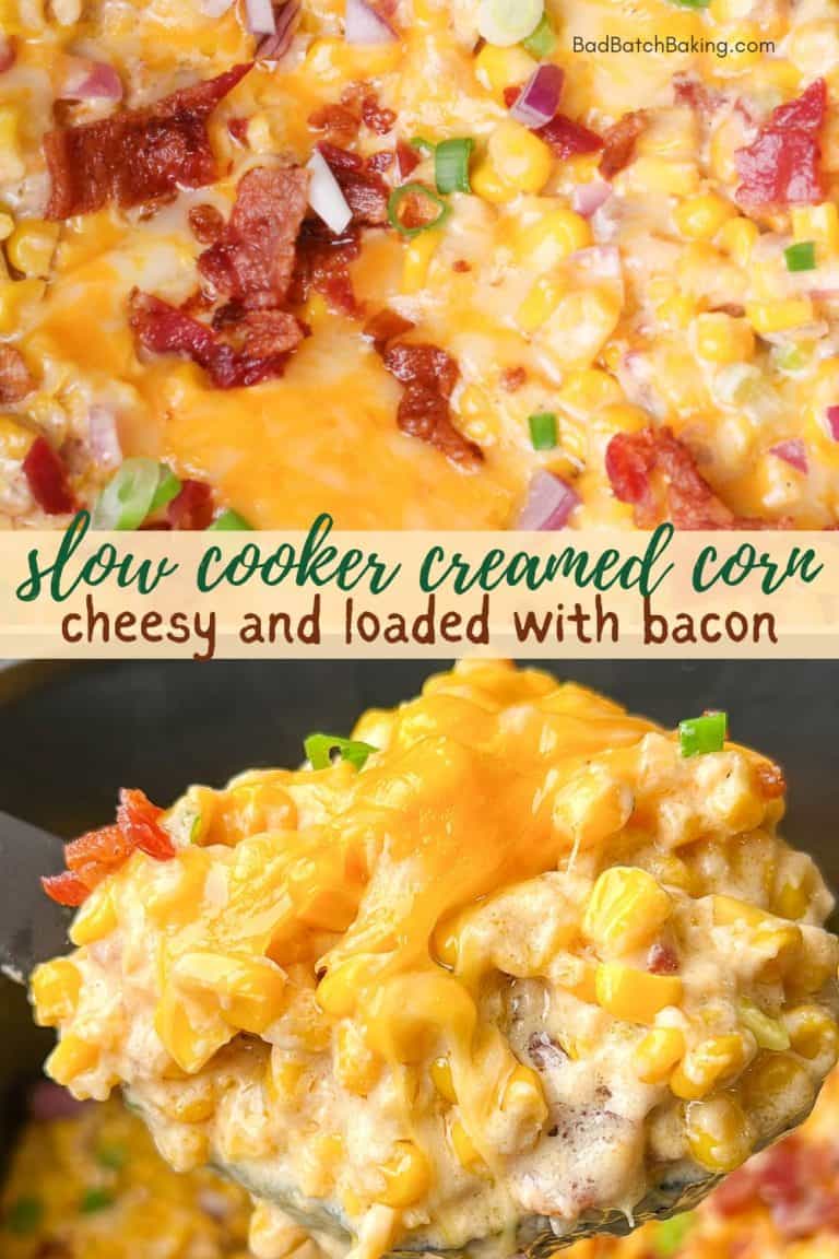 Cheesy Loaded Slow Cooker Creamed Corn - Bad Batch Baking