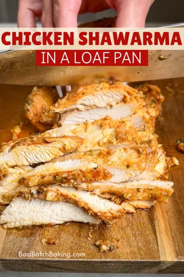 Chicken Shawarma in a Loaf Pan - Bad Batch Baking