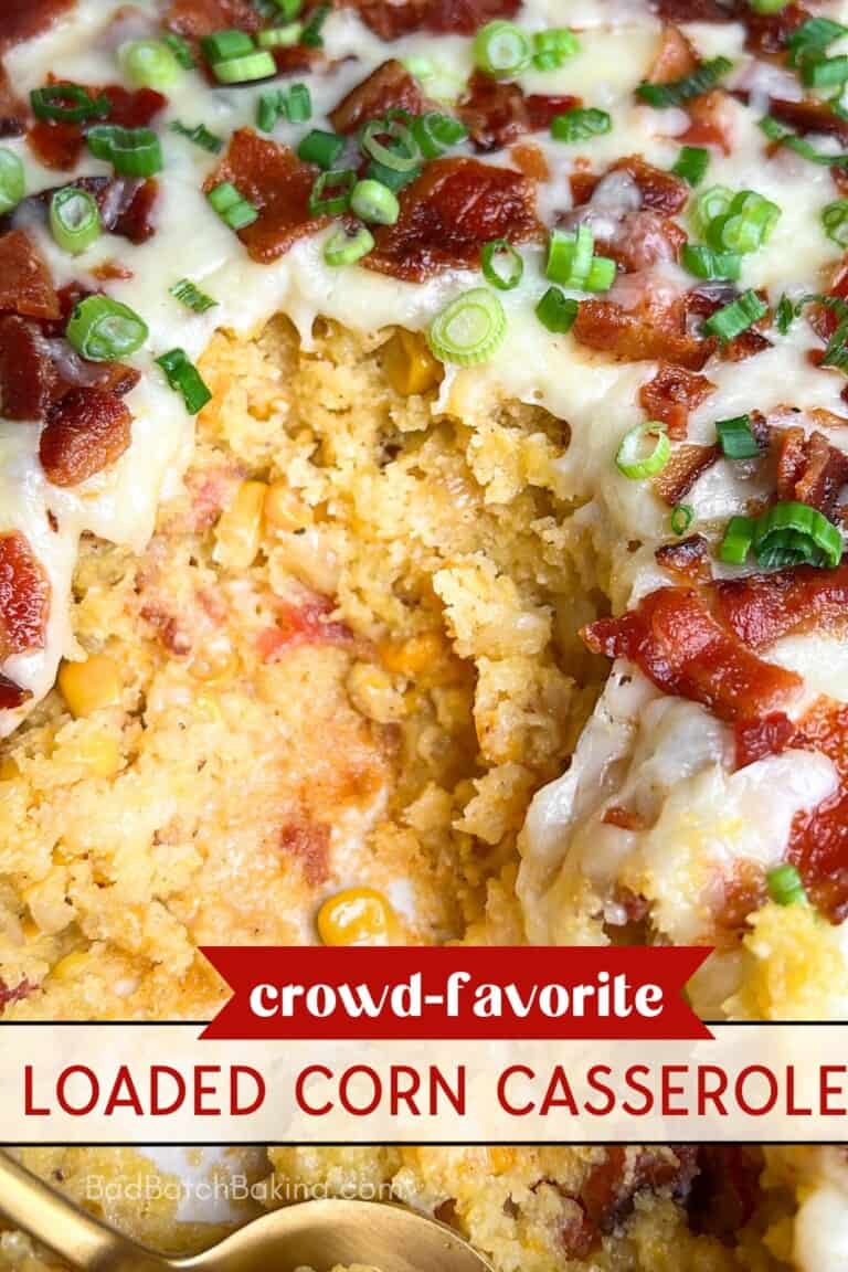 Loaded Corn Casserole - Bad Batch Baking